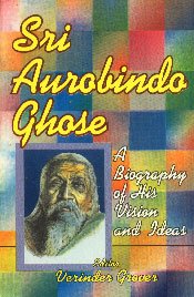 Amazon.in: Buy Sri Aurobindo Ghose : A Biography Of His Vision And ...