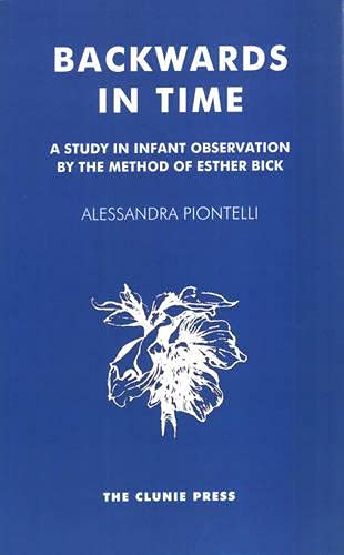 Backwards in Time: A Study in Infant Observation by the Method of ...