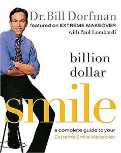 Billion Dollar Smile: A Complete Guide to Your Extreme Smile Makeover ...
