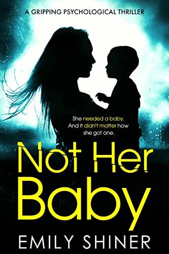Not Her Baby: A Gripping Psychological Thriller - Kindle edition by ...