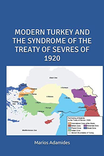 MODERN TURKEY AND THE SYNDROME OF THE TREATY OF SEVRES OF 1920 ...