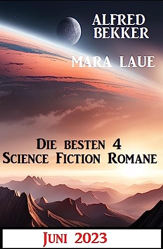 Die besten 4 Science Fiction Romane Juni 2023 eBook : Bekker, Alfred ...