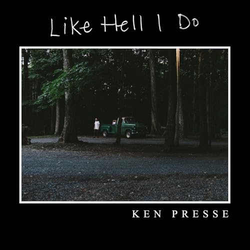 Like Hell I Do by Ken Presse on Amazon Music - Amazon.com