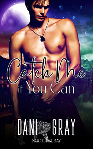 Amazon.com: Catch Me if You Can (Nocturne Bay Book 2) eBook : Gray, Dani : Kindle Store