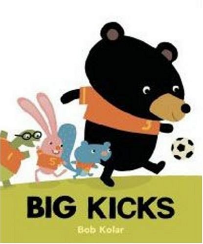 Big Kicks: Bob Kolar: 9781406315554: Amazon.com: Books