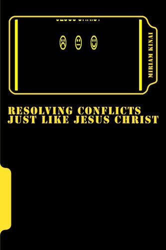 Resolving Conflicts just like Jesus Christ: Conflict Resolution: Kinai ...