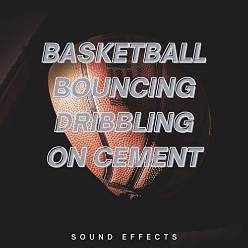 Basketball Bouncing Dribbling on Cement Sound Effects by Sound Effects ...