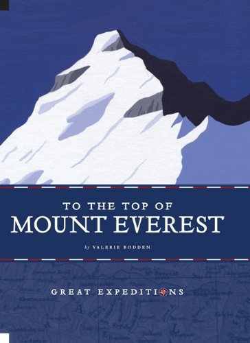 To the Top of Mount Everest (Great Expeditions): Bodden, Valerie ...