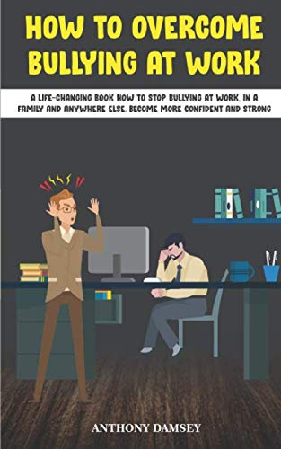 Amazon.com: How To Overcome Bullying At Work: A Life-Changing Book How ...
