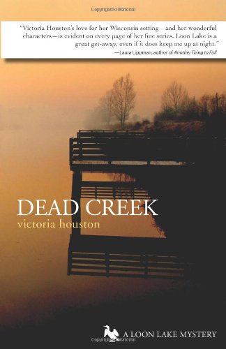 Dead Creek: Victoria Houston: 9781932557916: Amazon.com: Books