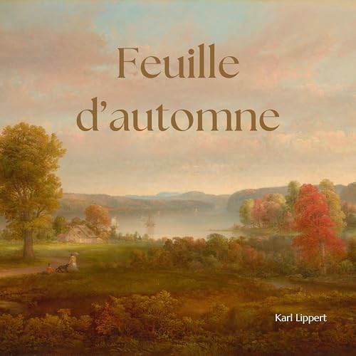 Écouter Feuille d'automne de Karl Lippert sur Amazon Music