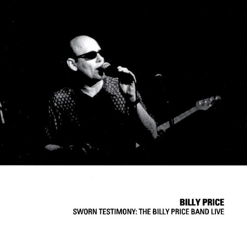 Play Sworn Testimony: The Billy Price Band Live by Billy Price on ...