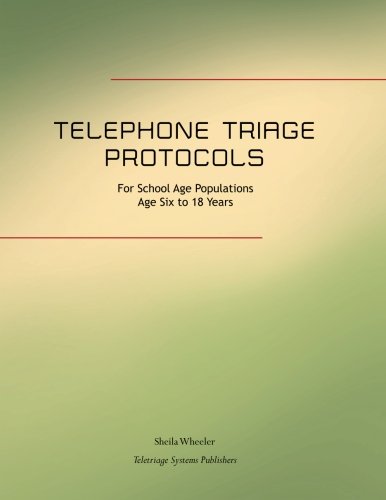 Telephone Triage Protocols for School Age Populations: Age Six to ...