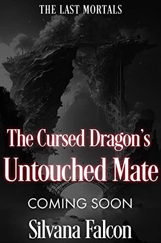 The Cursed Dragon's Untouched Mate (The Last Mortals Book 4) - Kindle ...