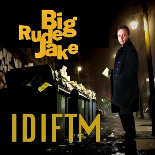 Play IDIFTM by Big Rude Jake on Amazon Music
