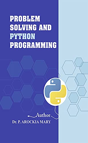 Problem Solving and Python Programming eBook : P, Arockia Mary: Amazon ...