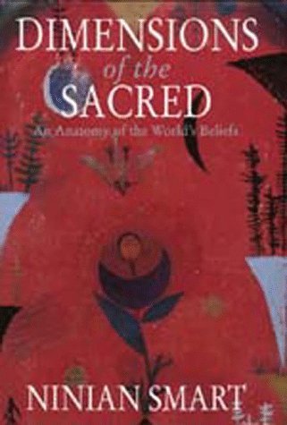 By Ninian Smart - Dimensions of the Sacred: An Anatomy of the World's ...
