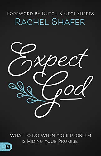 Expect God: What To Do When Your Problem is Hiding Your Promise ...