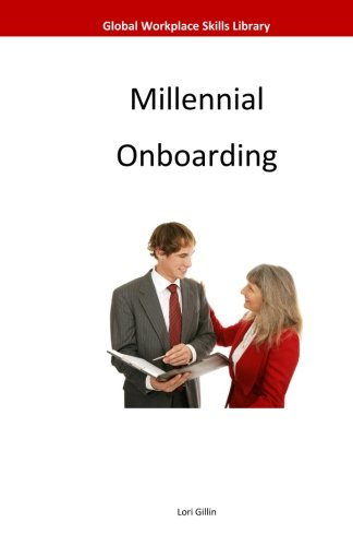 Millennial OnBoarding (Global Workplace Skills Library): Gillin, Lori: 9781530247097: Amazon.com ...