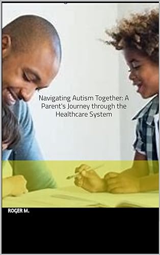 Amazon.co.jp: Navigating Autism Together: A Parent's Journey through ...