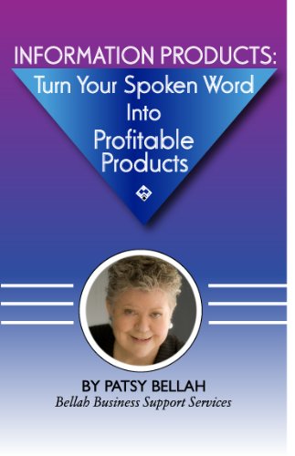 Information Products: Turn Your Spoken Word into Profitable Profits ...