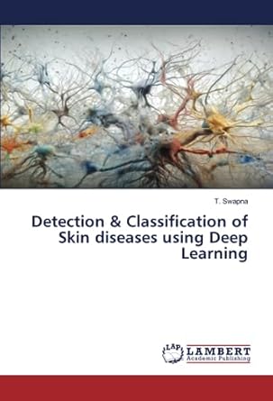 Detection & Classification of Skin diseases using Deep Learning: Swapna ...