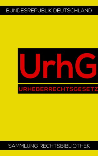 UrhG - Das Urheberrechtsgesetz (Rechtsbibliothek 11) (German Edition ...