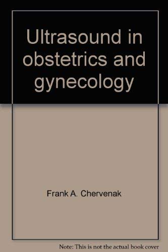 Ultrasound in obstetrics and gynecology: Frank A. Chervenak, Stuart ...