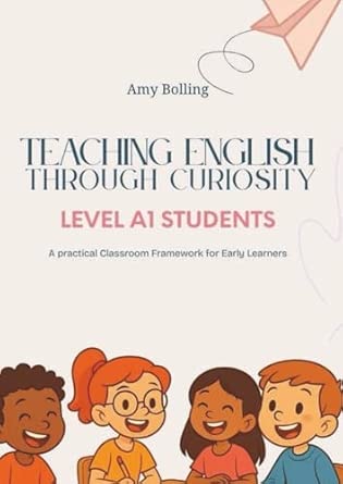 Teaching English Through Curiosity: A Practical Classroom Framework for ...