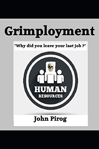 Grimployment: Pirog, John: 9798663472463: Amazon.com: Books