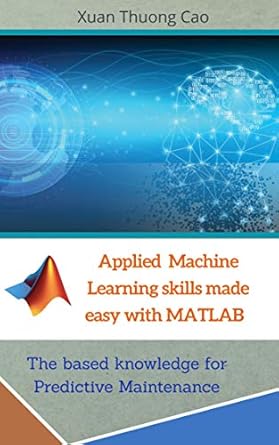 Applied Machine Learning skills made easy with MATLAB: The based ...