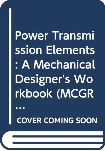 Power Transmission Elements: A Mechanical Designer's Workbook (MCGRAW ...