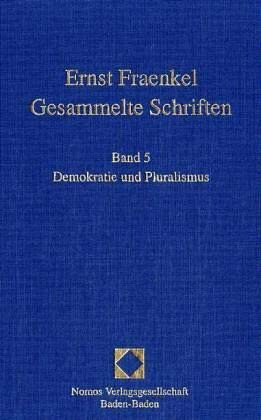 Ernst Fraenkel - Gesammelte Schriften: Band 5. Demokratie und ...