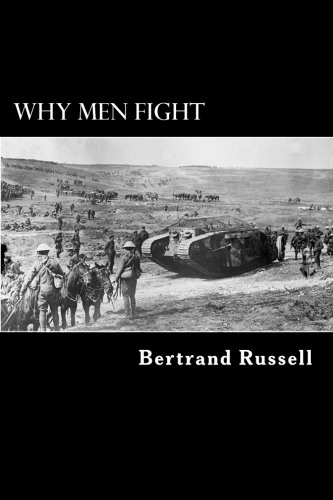 Why Men Fight: A Method of Abolishing the International Duel: Russel ...