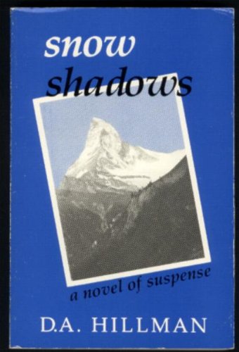 Snow Shadows: A Novel of Suspense: Hillman, Dorothy Ann: 9780931832277 ...