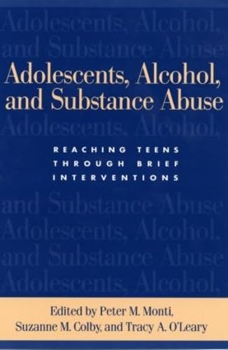 Adolescents, Alcohol, and Substance Abuse: Reaching Teens through Brief ...