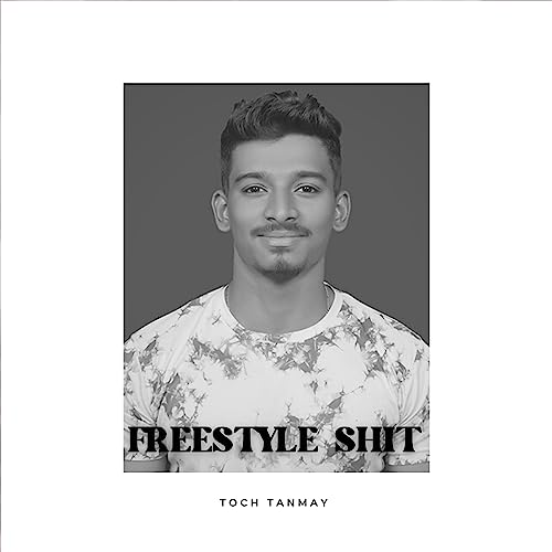Écouter FREESTYLE SHIT de toch Tanmay sur Amazon Music Unlimited