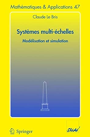 Systèmes multi-échelles.: Modélisation et simulation: 47 : Le Bris ...