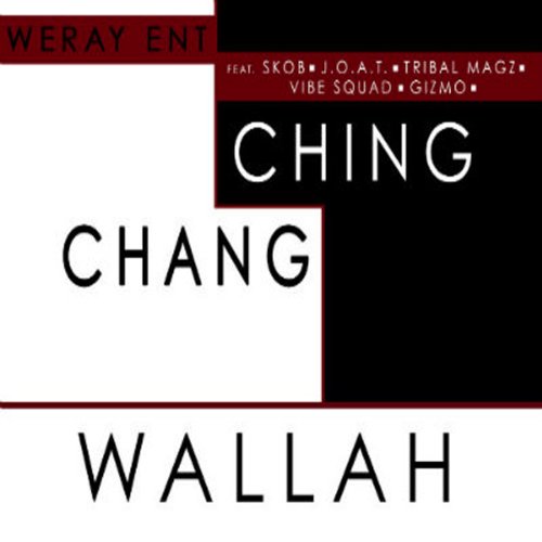 Ching Chang Wallah von Weray Ent feat. Skob, Joat, Tribal Mags, Vibe ...