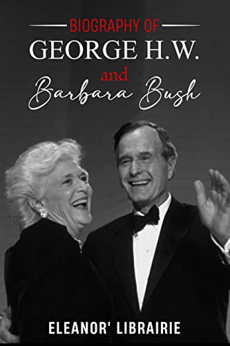 Amazon.com: The biography of George H.W. and Barbara Bush eBook ...