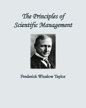 The Principles of Scientific Management: Taylor, Frederick Winslow ...