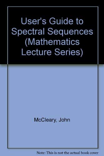 Amazon.com: User's Guide to Spectral Sequences (MATHEMATICS LECTURE ...