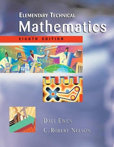 Elementary Technical Mathematics: Ewen, Dale, Nelson, C. Robert ...