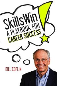 Skills Win! A Playbook for Career Success: Bill Coplin: 9780578126722 ...