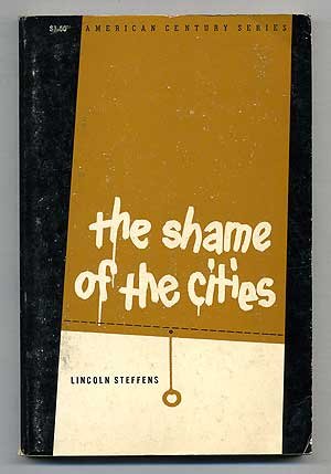 The Shame of the Cities: Steffens, Lincoln: 9780809000081: Amazon.com ...
