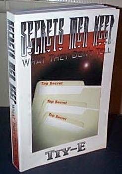 Secrets Men Keep: What They Don't Tell: Tiy-E Muhammad, Ph.D ...