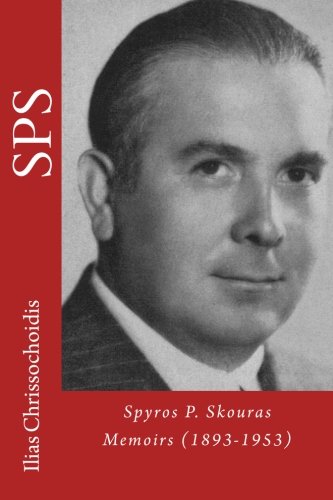 Spyros P. Skouras, Memoirs (1893-1953): Chrissochoidis, Ilias ...