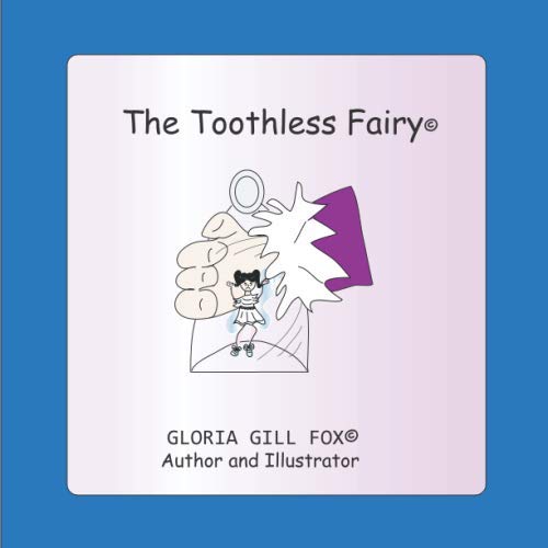 The Toothless Fairy: Fox, Gloria Gill: 9781699858028: Amazon.com: Books