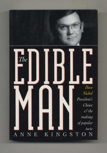 The Edible Man: Dave Nichol, President's Choice & the Making of Popular ...