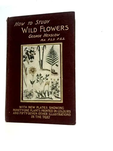 How to Study Wild Flowers: Amazon.co.uk: George Henslow: Books